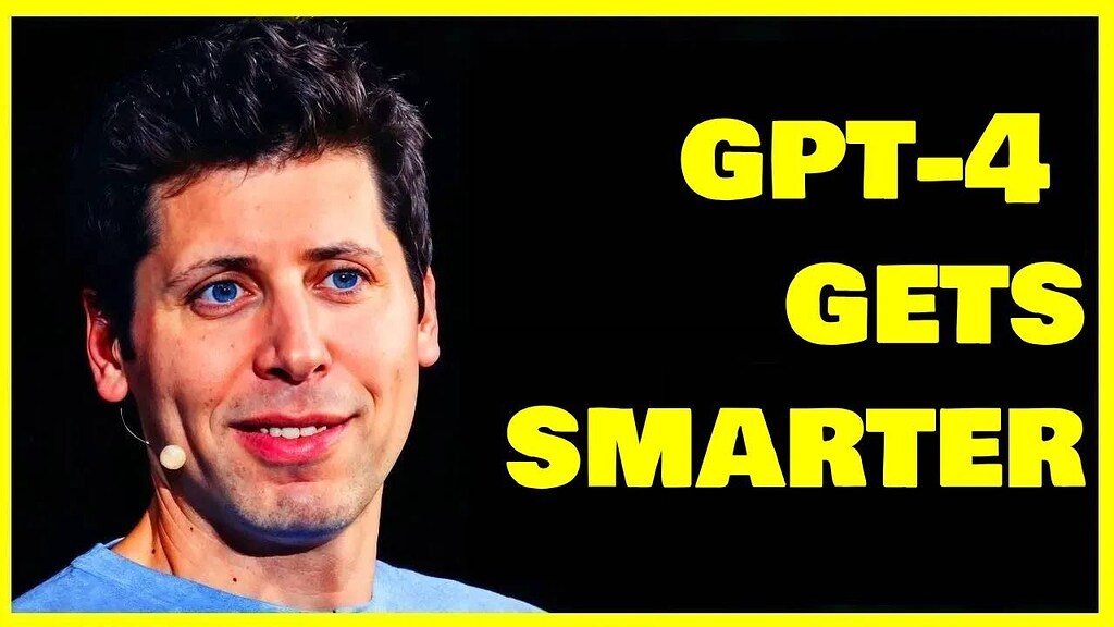 Sam Altman "gpt-4 now significantly smarter" | OpenAI Updates GPT-4 and ...