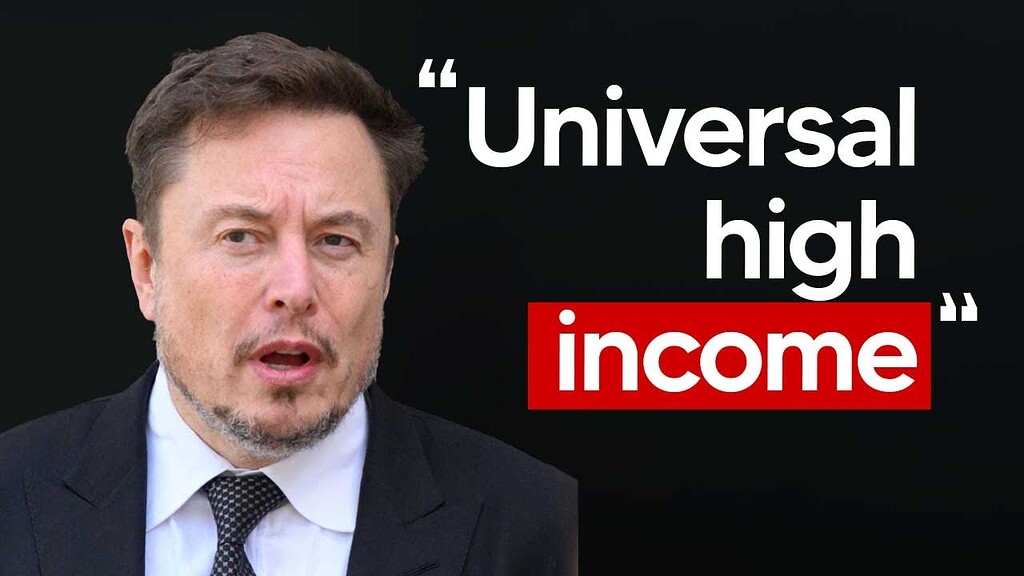 Elon Musk - It Will Be Universal High Income - open-ai - Art of Smart