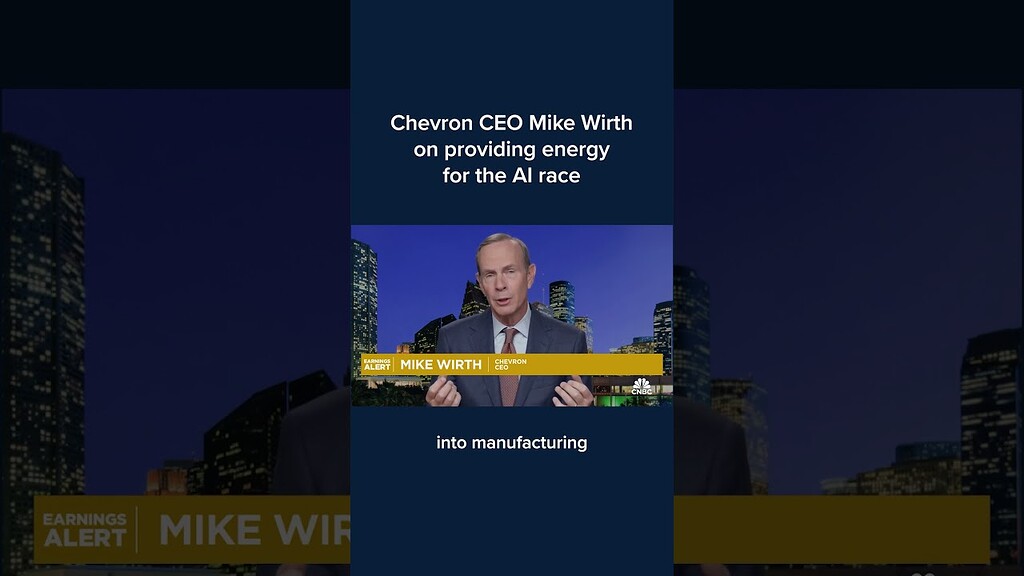 Chevron CEO Mike Wirth on providing energy for the AI race - open ...