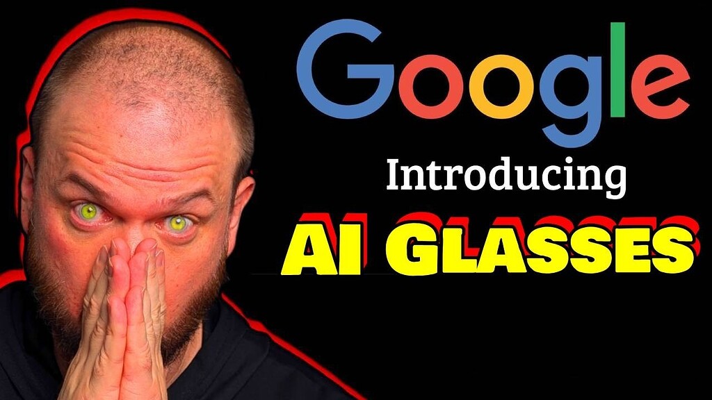 Googles New AI Glasses Are The Future Of AI | Android XR powered by Gemini 2.0 - open-source ...