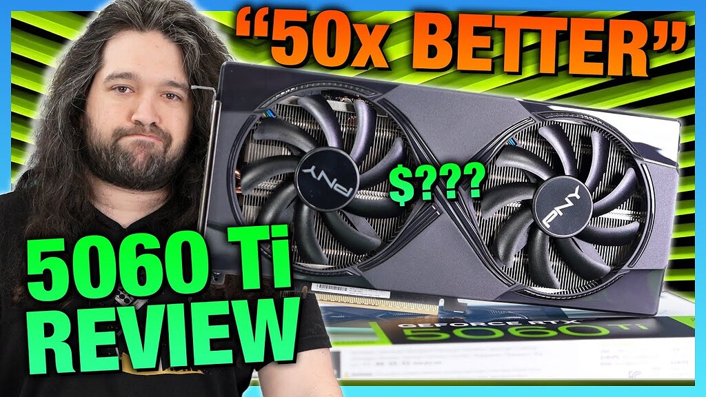 More Marketing BS: NVIDIA GeForce RTX 5060 Ti Review & Benchmarks vs GTX 1060, 4060 Ti, & More ...