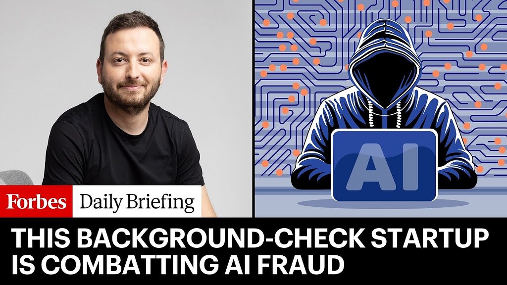 AI Fraud Has Exploded. This Background-Check Startup Is Cashing In ...