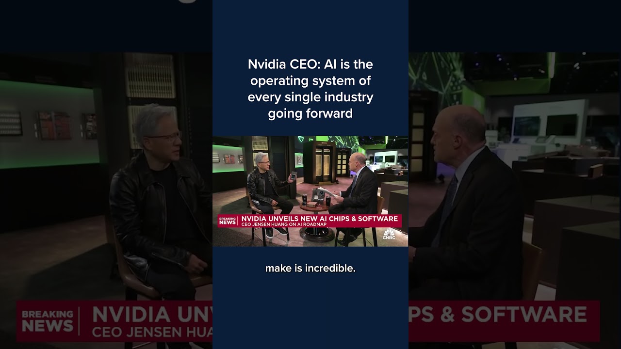 Nvidia CEO: AI is the operating system of every single industry going ...